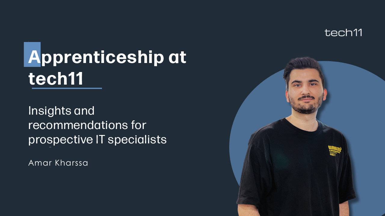 Apprenticeship at tech11: Insights and recommendations